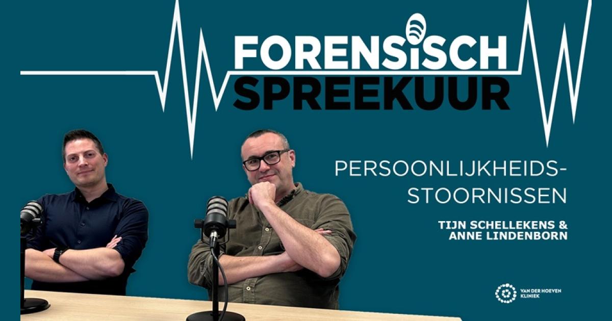 Forensisch Spreekuur #11 - Persoonlijkheidsstoornissen | Stichting De ...