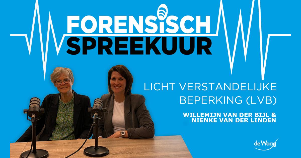 Forensisch Spreekuur #12 - Licht Verstandelijke Beperking (LVB ...